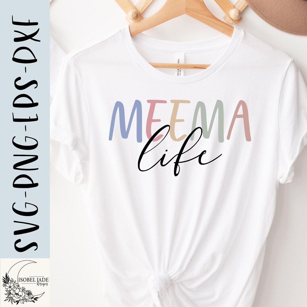 Meema Life SVG Design - Meema SVG File for Cricut - Grandma Shirt SVG ...
