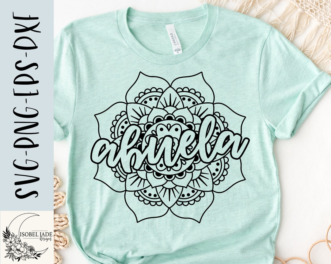 Abuela SVG Design Abuela Mandala SVG File for Cricut Abuela Shirt SVG ...