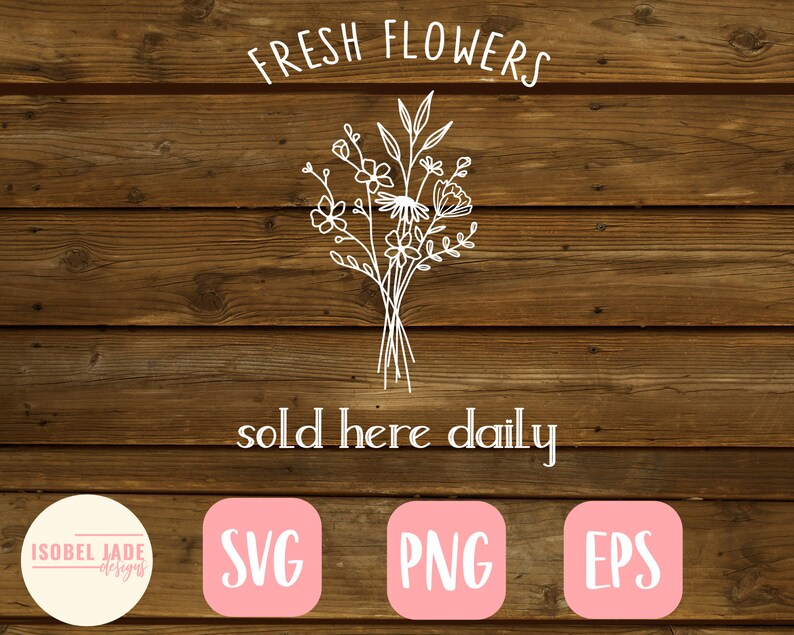 Fresh Flowers Svg Flowers Sign Svg Bouquet Svg Sign Svg - Etsy