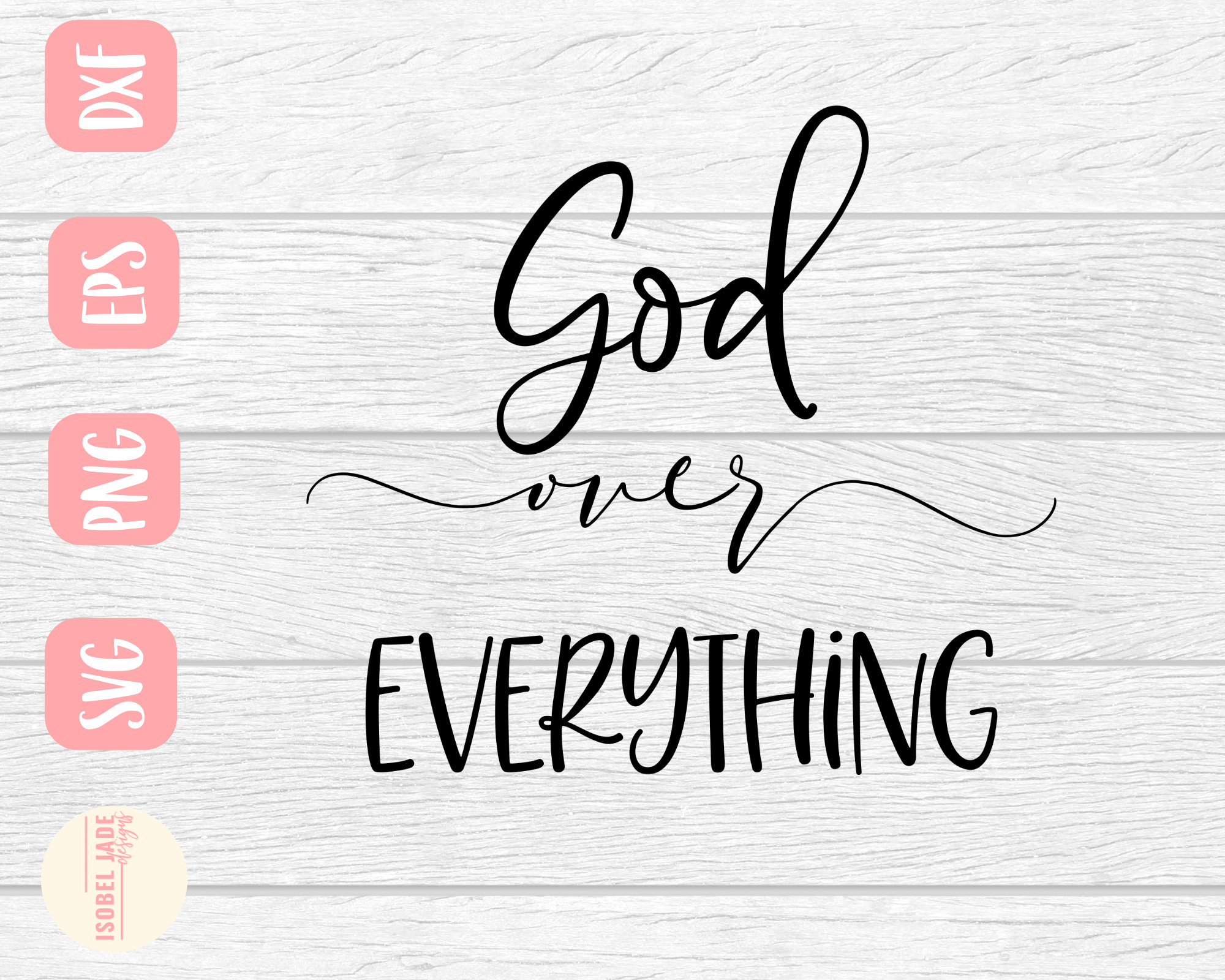 God Over Everything Svg God is Good Svg Faith Svg Shirt | Etsy
