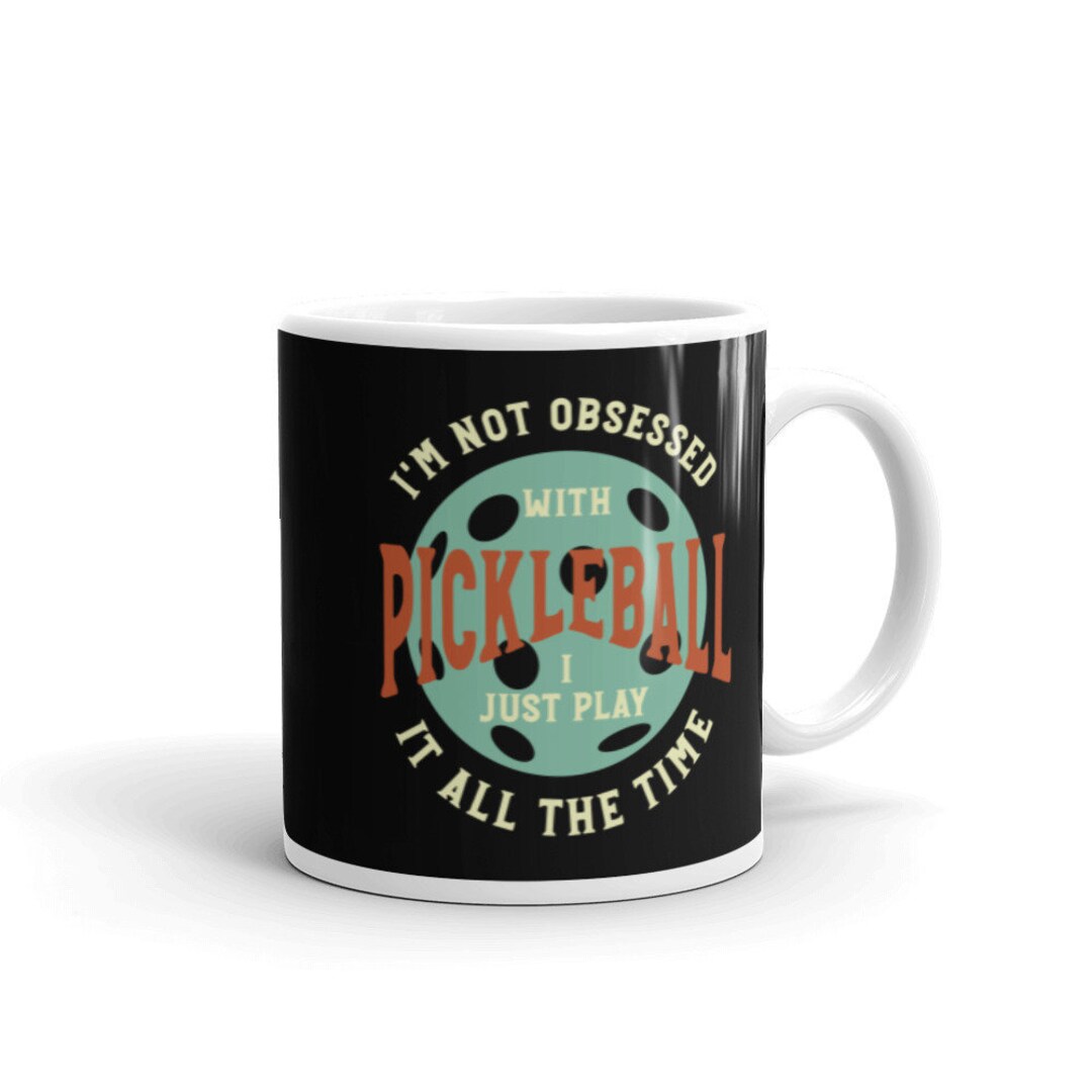 Funny Pickleball Obsessed Coffee Mug, Pickleball Humor, Pickleball Gift ...