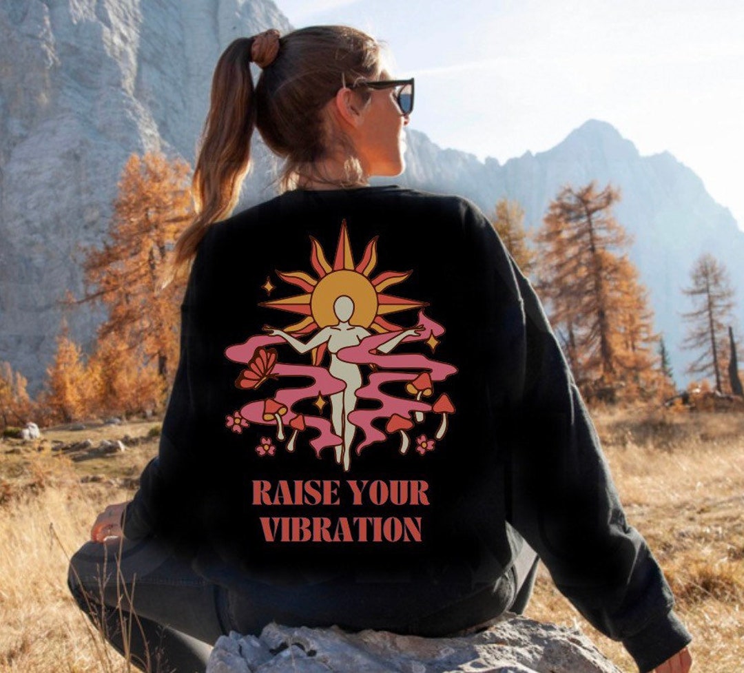 Raise Your Vibration Shirt, Positive Vibes Sweatshirt, Higher Self Shirt, Hippie Bohemian Top ...