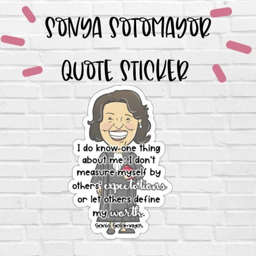 Sonya Sotomayor Quote Sticker - Etsy