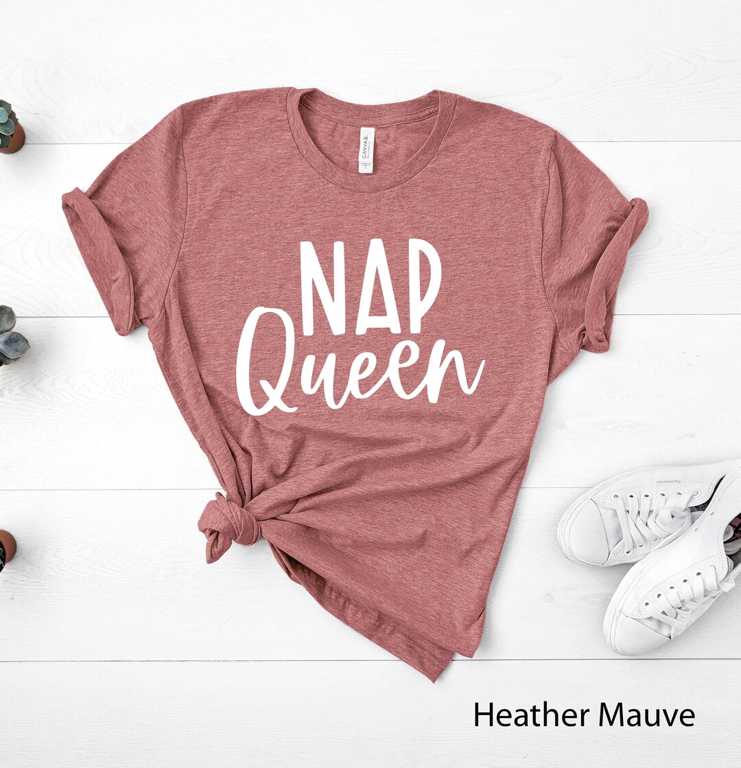 Nap Queen Tshirt for Her, Nap Lover Sleep Pullover, Nap Queen Gift for ...