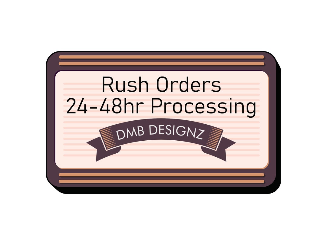 Rush Orders - 24 - 48 Hour Processing - Etsy