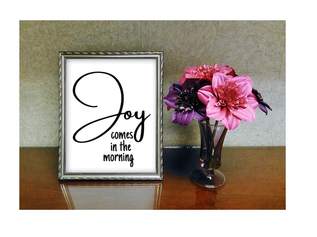 Joy Comes in the Morning Wall Art in Png, Svg, Jpg, Pdf, Printable ...