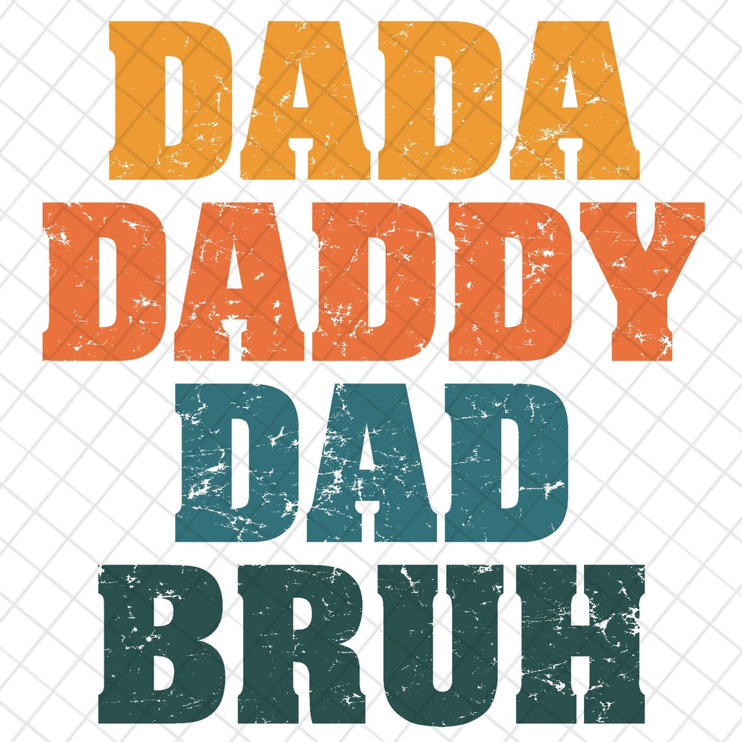 Dada Daddy Dad Bruh Shirt Design PNG File, Sarcastic Dad Sublimation ...