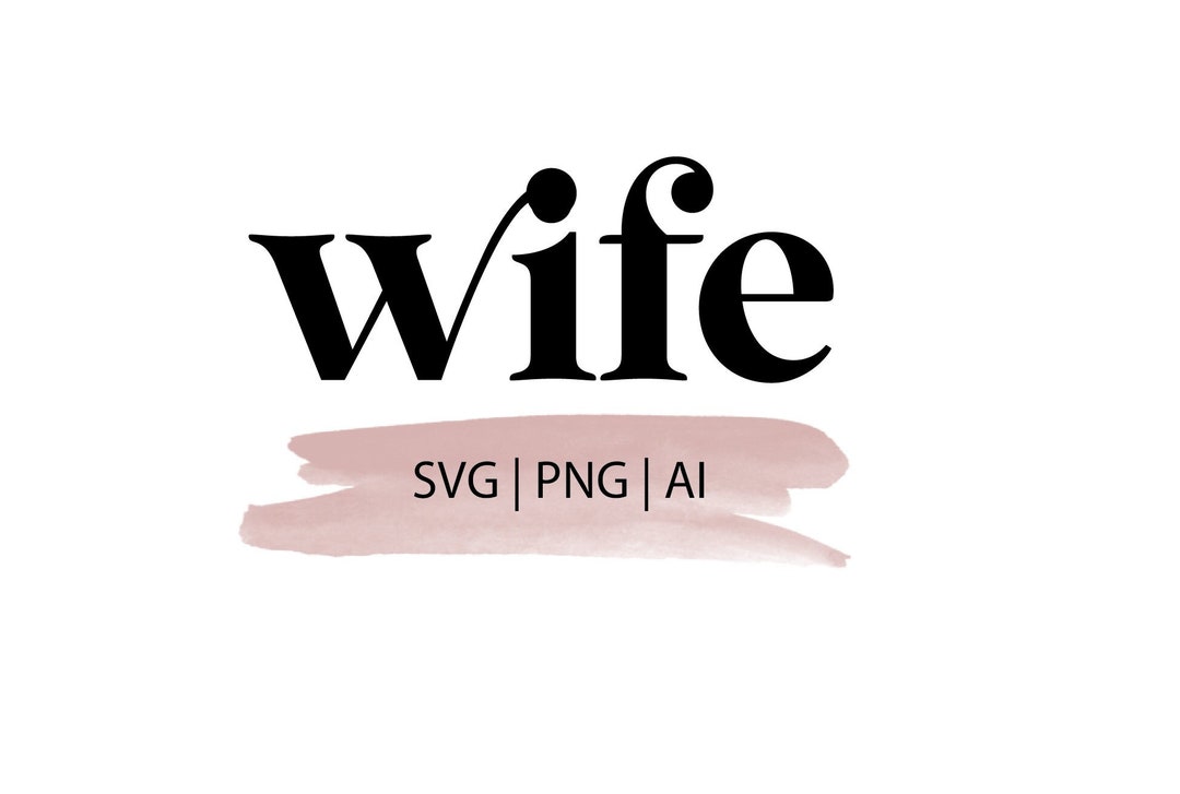 Wife Digital Download Svg/png/ai Cricut File - Etsy