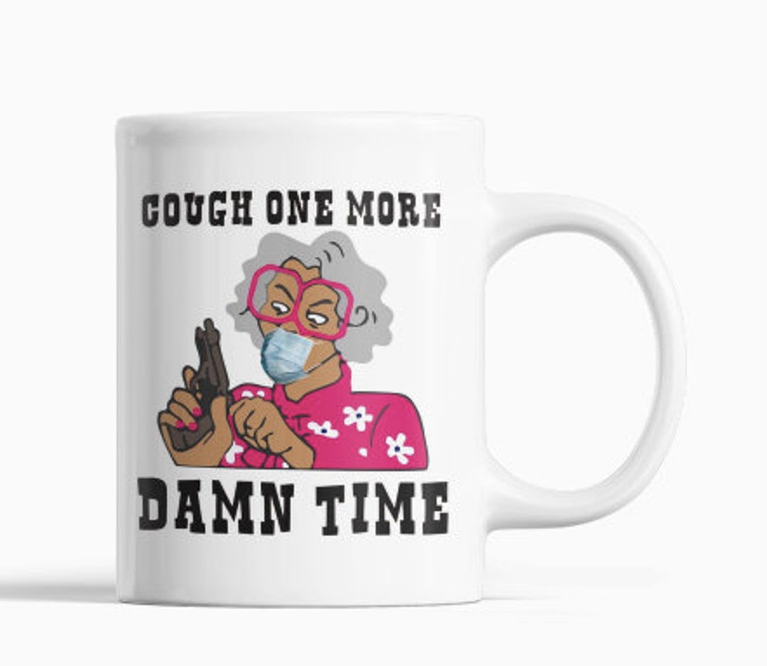 Cough One More Time White Coffee Mug Drinking Mug Gift for - Etsy