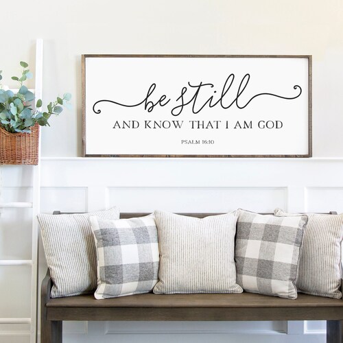 Farmhouse Scripture Sign Be Still and Know That I Am God - Etsy