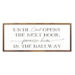 Until God Opens the Next Door Praise Him in the Hallway Sign, Rustic ...