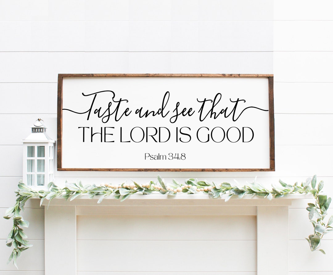 Taste and See That the Lord is Good Sign, Psalm 34:8 Scripture Wall Art ...