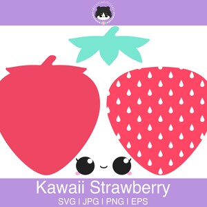 Kawaii Strawberry SVG Kawaii Fruit Svg Layered for Easy Use Svg, Eps ...