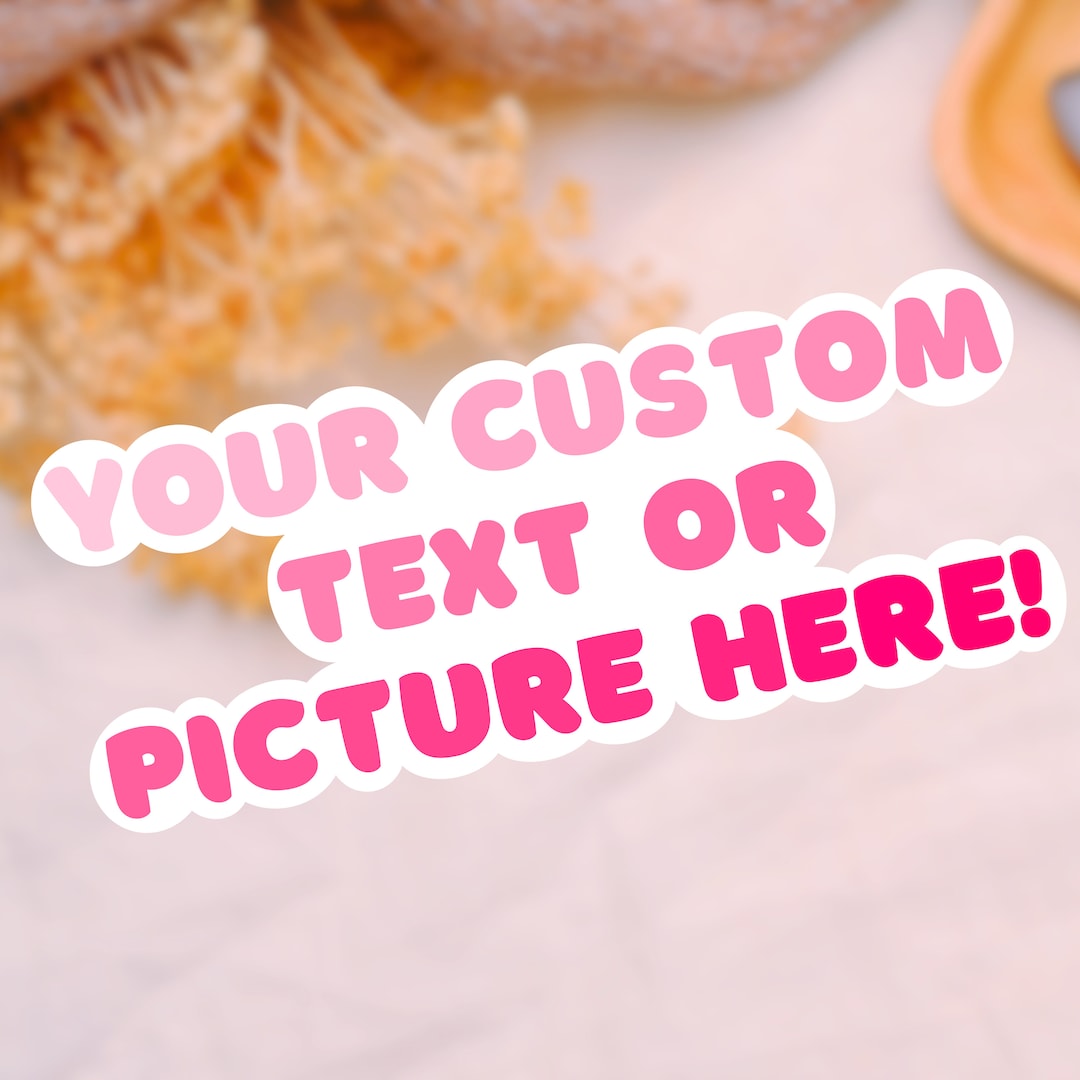 Custom Text Sticker, Custom Stickers, Customize Your Sticker ...