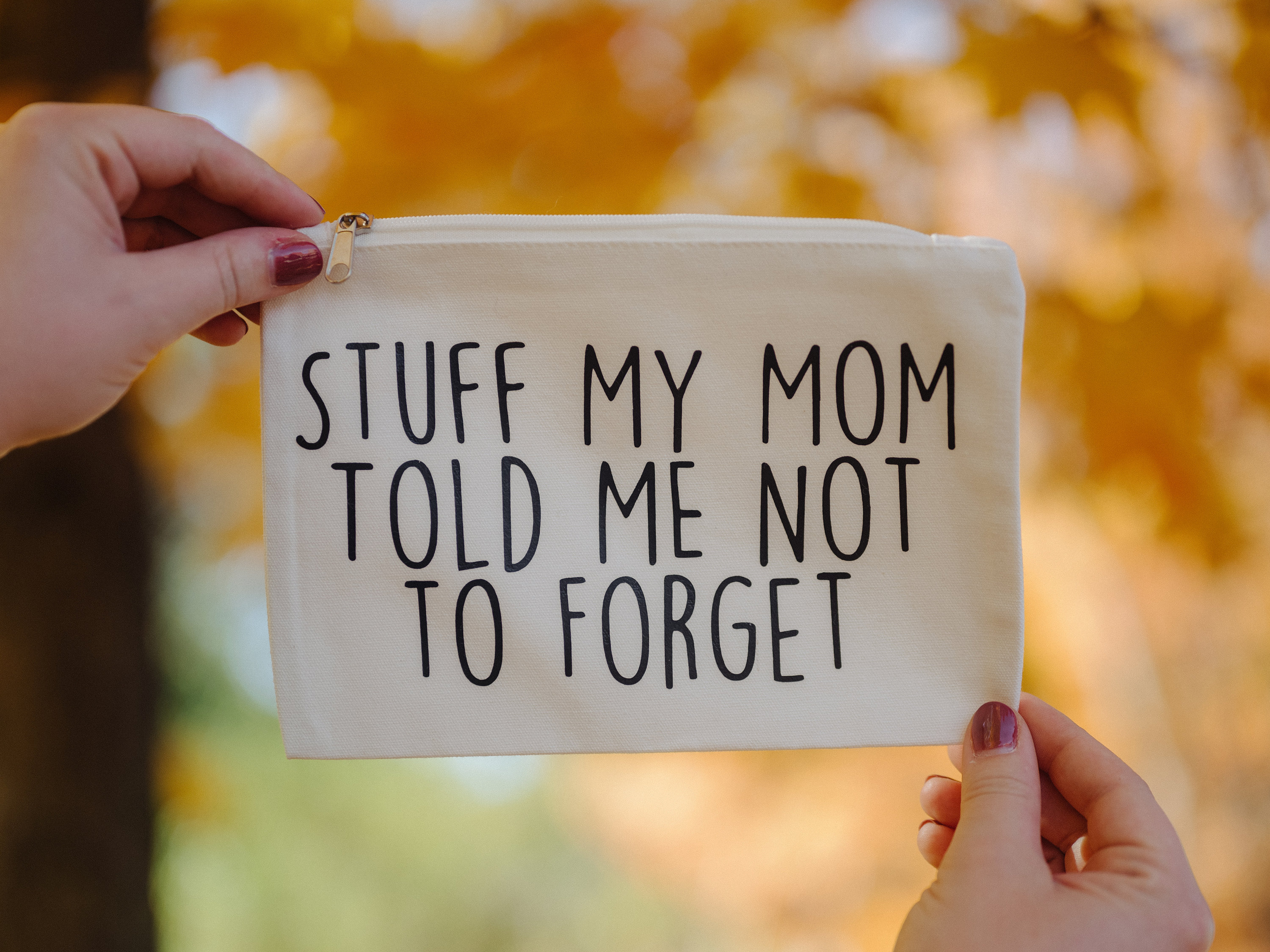 Stuff My Mom Told Me Not to Forget Canvas Bag | Stuff My Mom Told Me ...