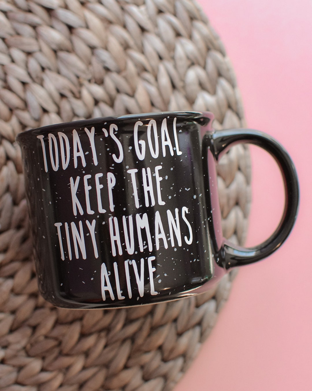 Today's Goal Keep the Tiny Humans Alive Mug | Mugs for Mom | Teacher ...