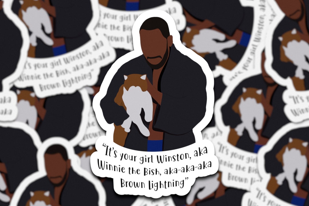 Winnie the Bish | Aka Aka Aka Brown Lightning| New Girl Quote Sticker ...