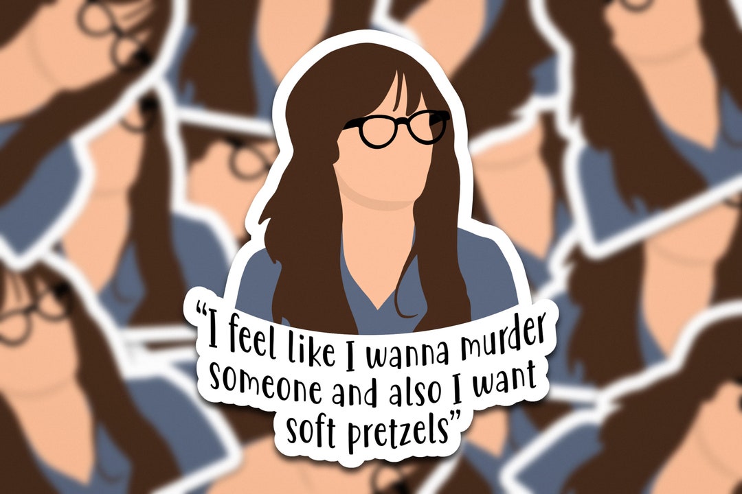 Jess Sticker | Jessica Day Quotes | I Want Soft Pretzels | New Girl ...