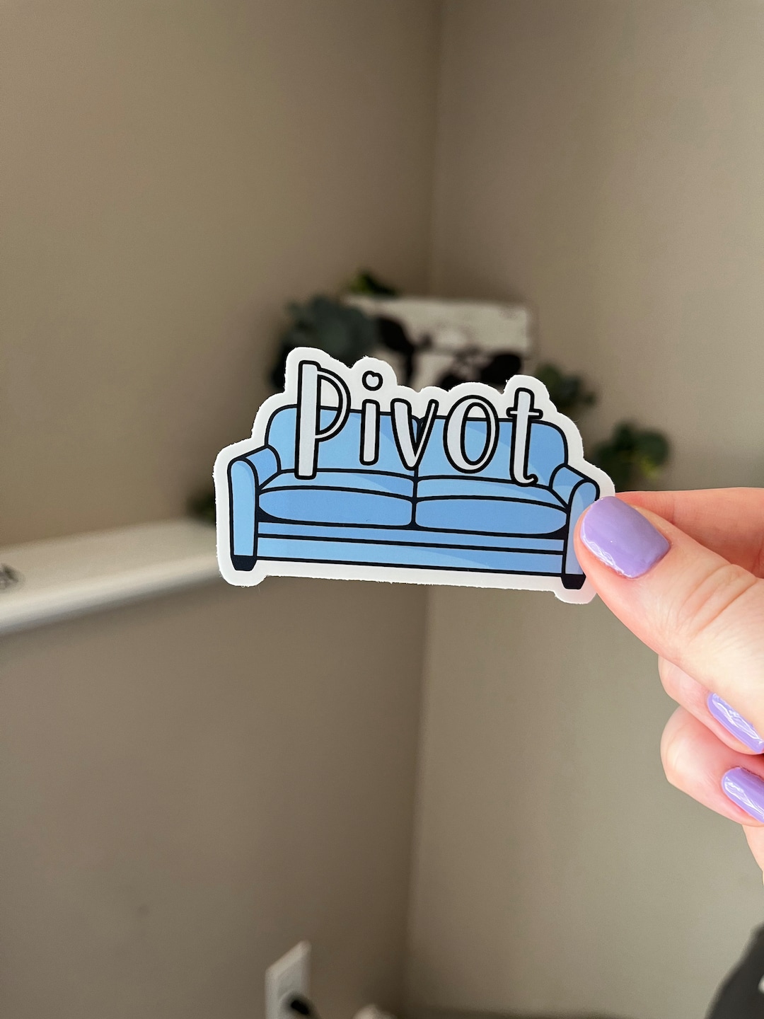 Pivot Couch Friends Quote Friends Inspired Sticker - Etsy