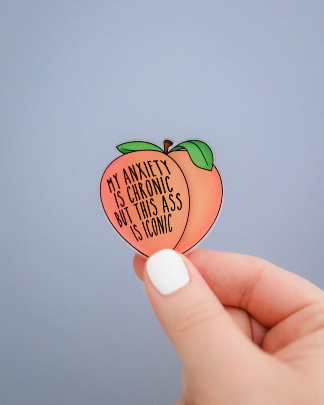 Acrylic PIN My Anxiety is Chronic but This Ass is Iconic Peach Keychain ...