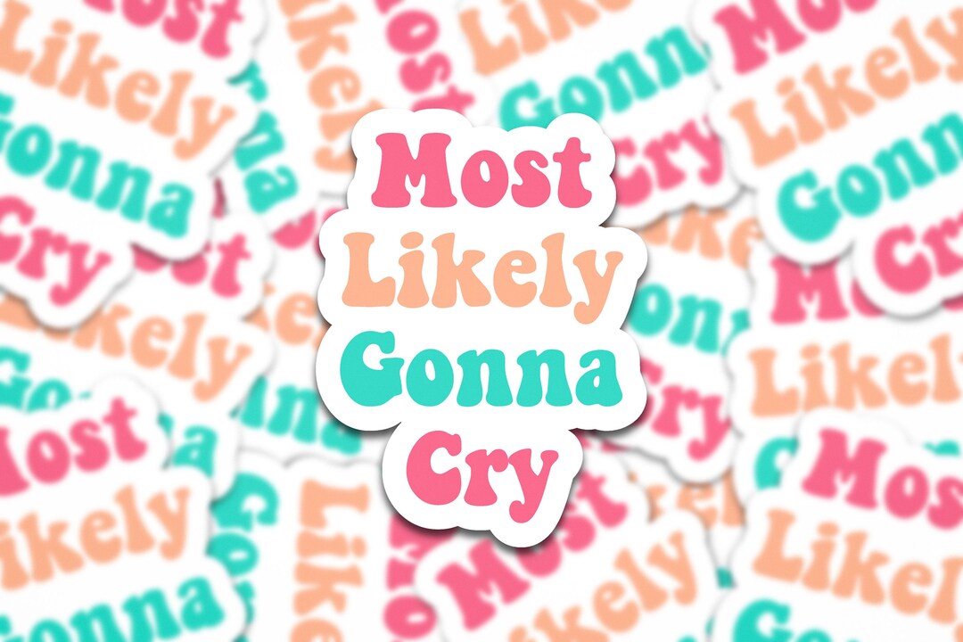 Most Likely Gonna Cry | Hot Girls Cry | Probably Gonna Cry | I'm Going ...