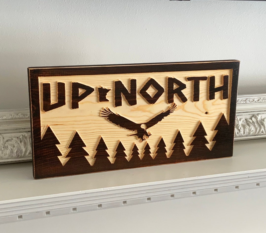 Up North Wood Sign | Eagle up North Minnesota Sign | up North Sky ...