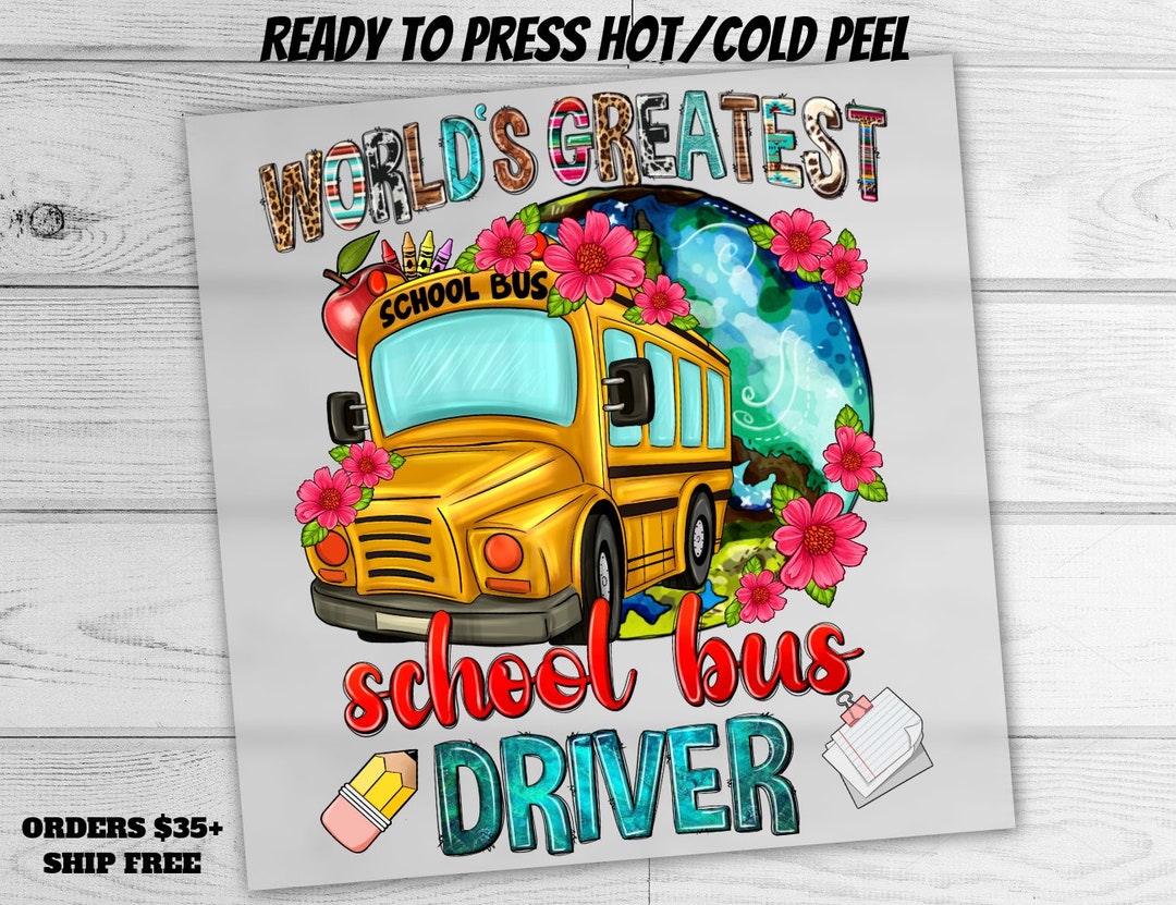 Best School Bus Driver Design for Heat Press, Ready to Press, DTF ...