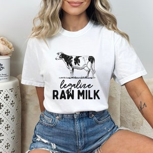 Comfort Colors® Legalize Raw Milk Shirt, Homestead Shirt, Holistic ...