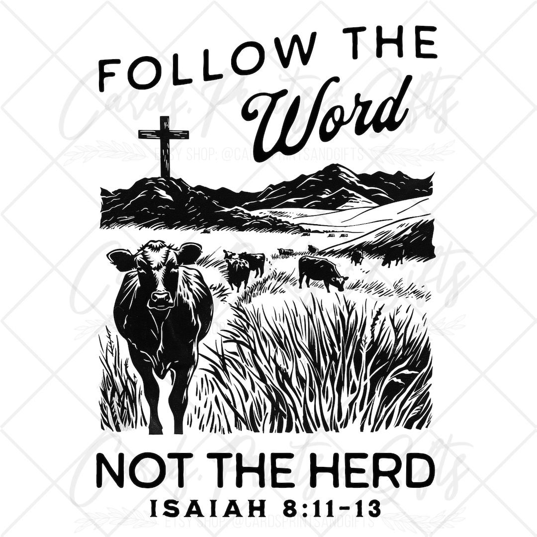 Follow the Word Not the Herd PNG, Isaiah 8:11-13 Cattle SVG ...