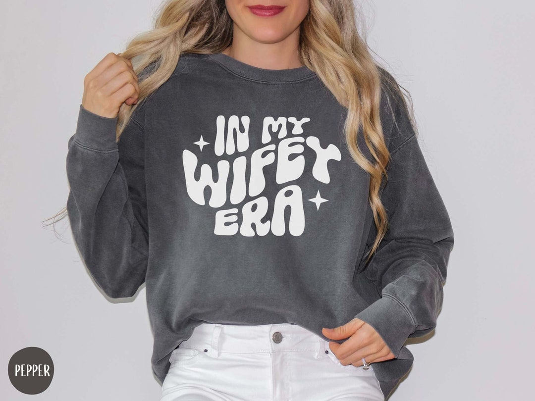 Comfort Colors® in My Wifey Era Sweatshirt Wife Shirt Retro - Etsy