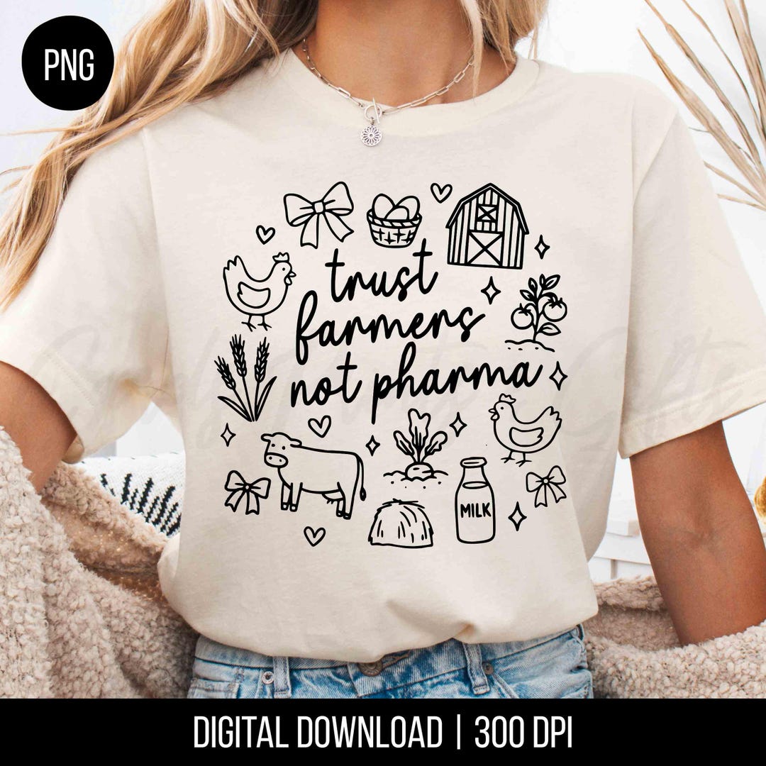 Trust Farmers Not Pharma PNG Instant Digital Download, Homestead ...