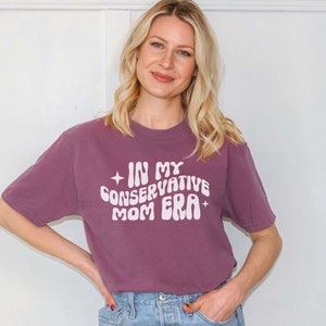 Comfort Colors® in My Conservative Mom Era Tshirt, Gift for ...