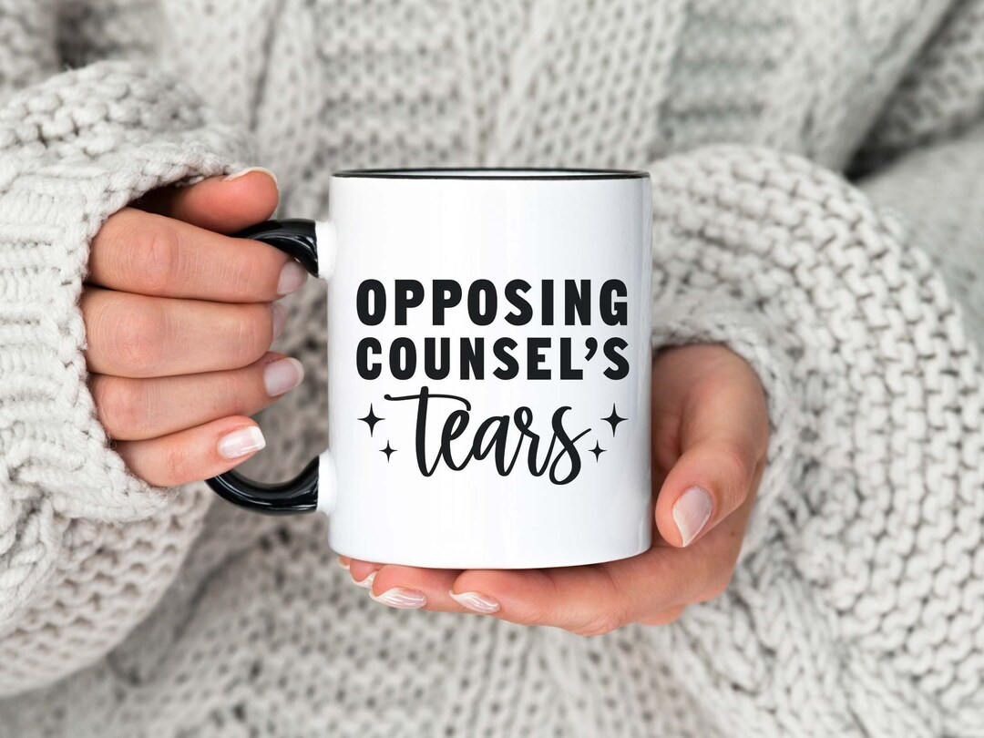 Opposing Counsel's Tears, Funny Lawyer Coffee Mug, Female Barrister ...