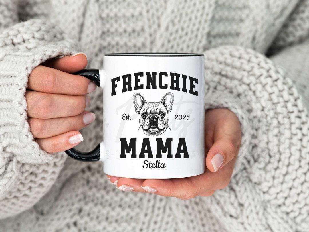 Personalized Frenchie Mama Mug, Custom Dog Name Coffee Mug, French ...