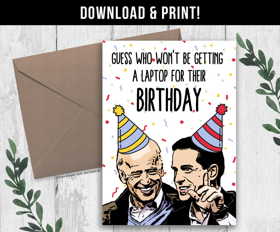 DIGITAL DOWNLOAD Funny Joe Biden Birthday Card, Hunter Biden Laptop ...