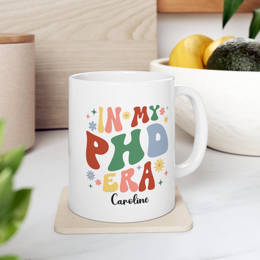 Personalized in My PHD Era Mug, Custom Name PHD Mug, PHD Candidate ...