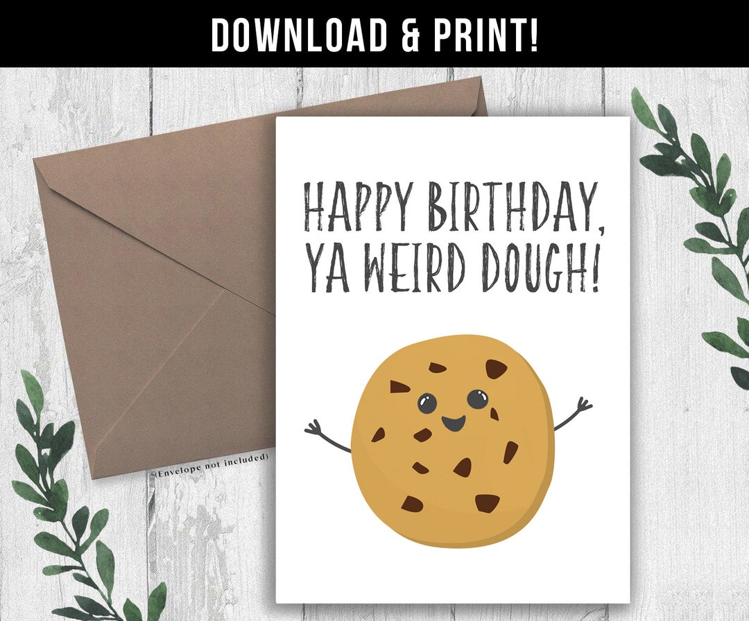 DIGITAL DOWNLOAD Cookie Pun Birthday Card. Funny Happy Birthday Card ...