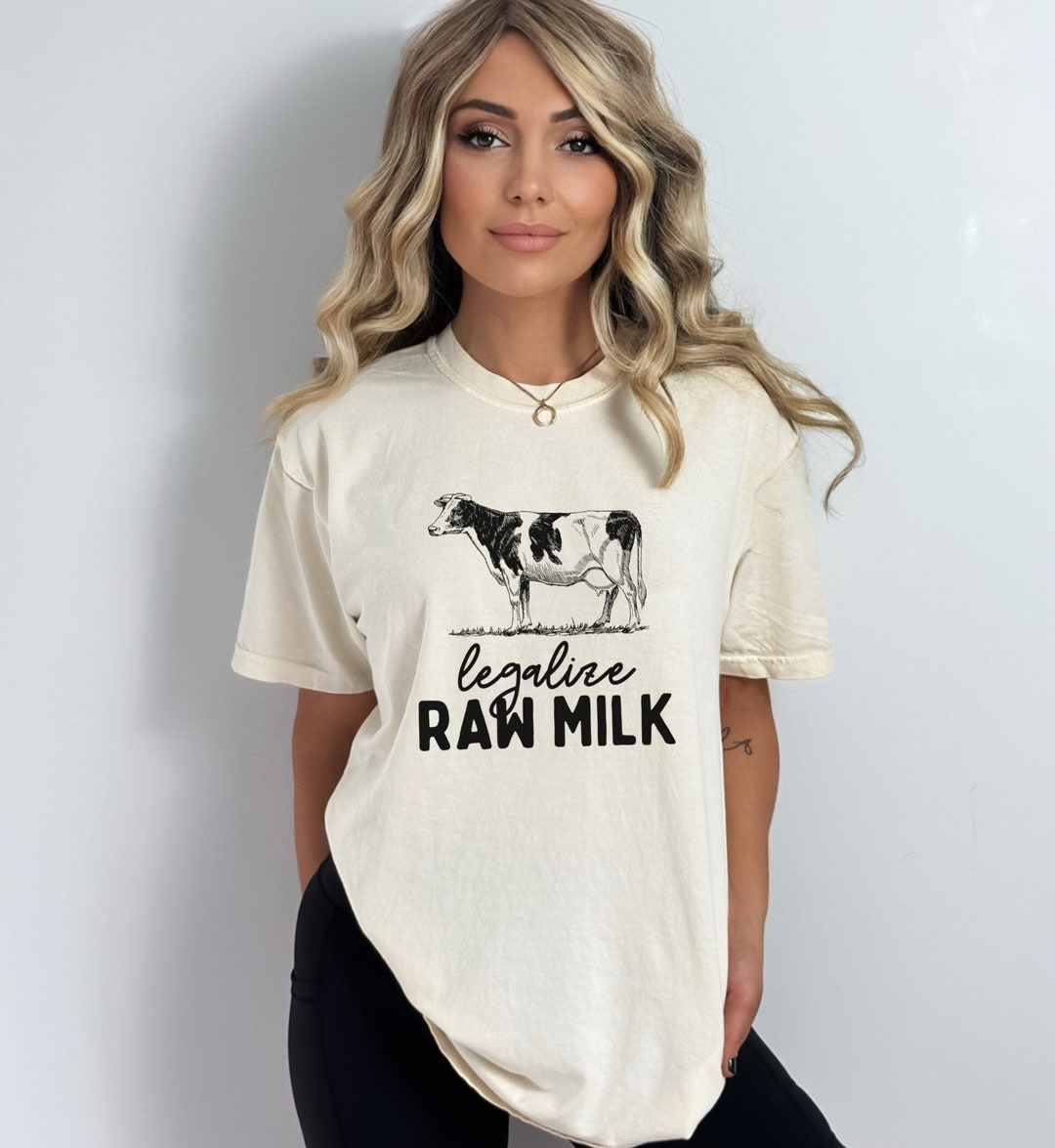 Comfort Colors® Legalize Raw Milk Shirt, Homestead Shirt, Holistic ...