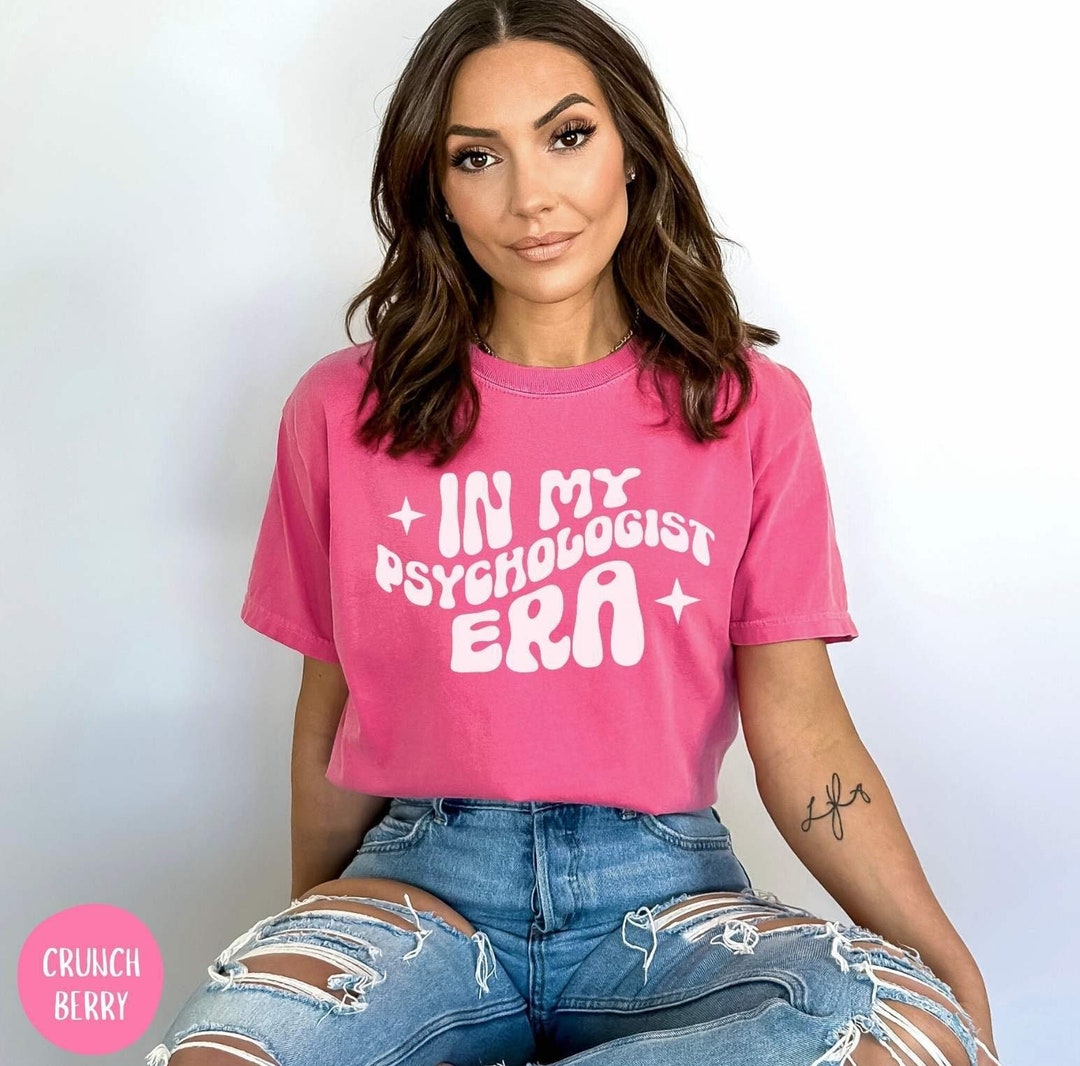 Comfort Colors® in My Psychologist Era Shirt, Psychologist Shirt ...