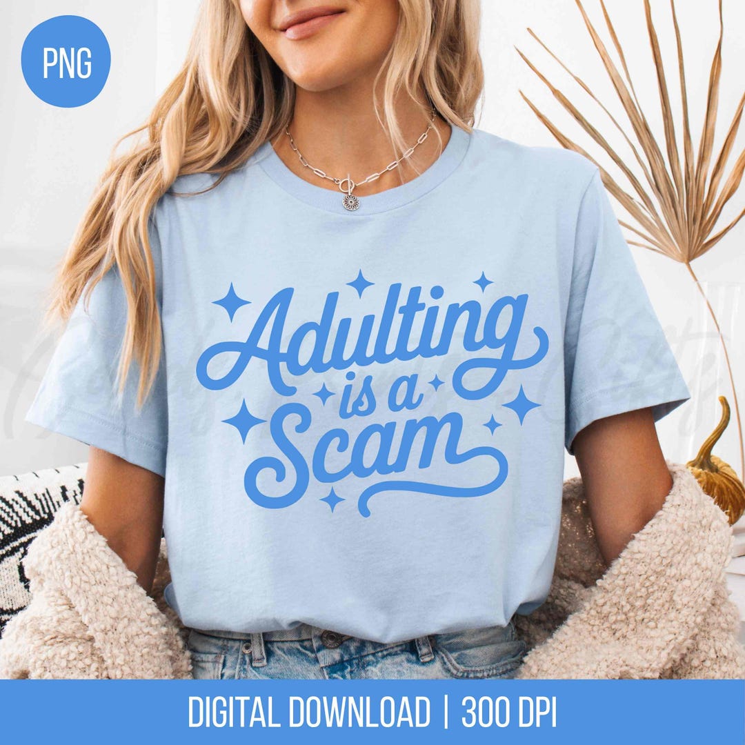 Adulting is a Scam PNG, Digital Download Retro Script Funny Sarcastic ...