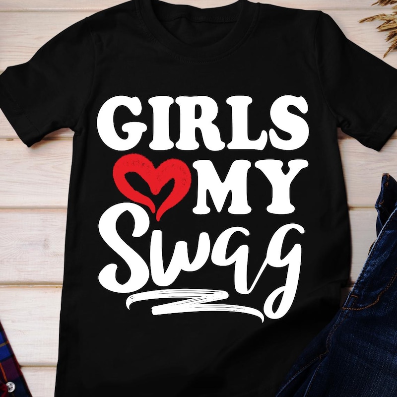 Girls Love My Swag - Etsy