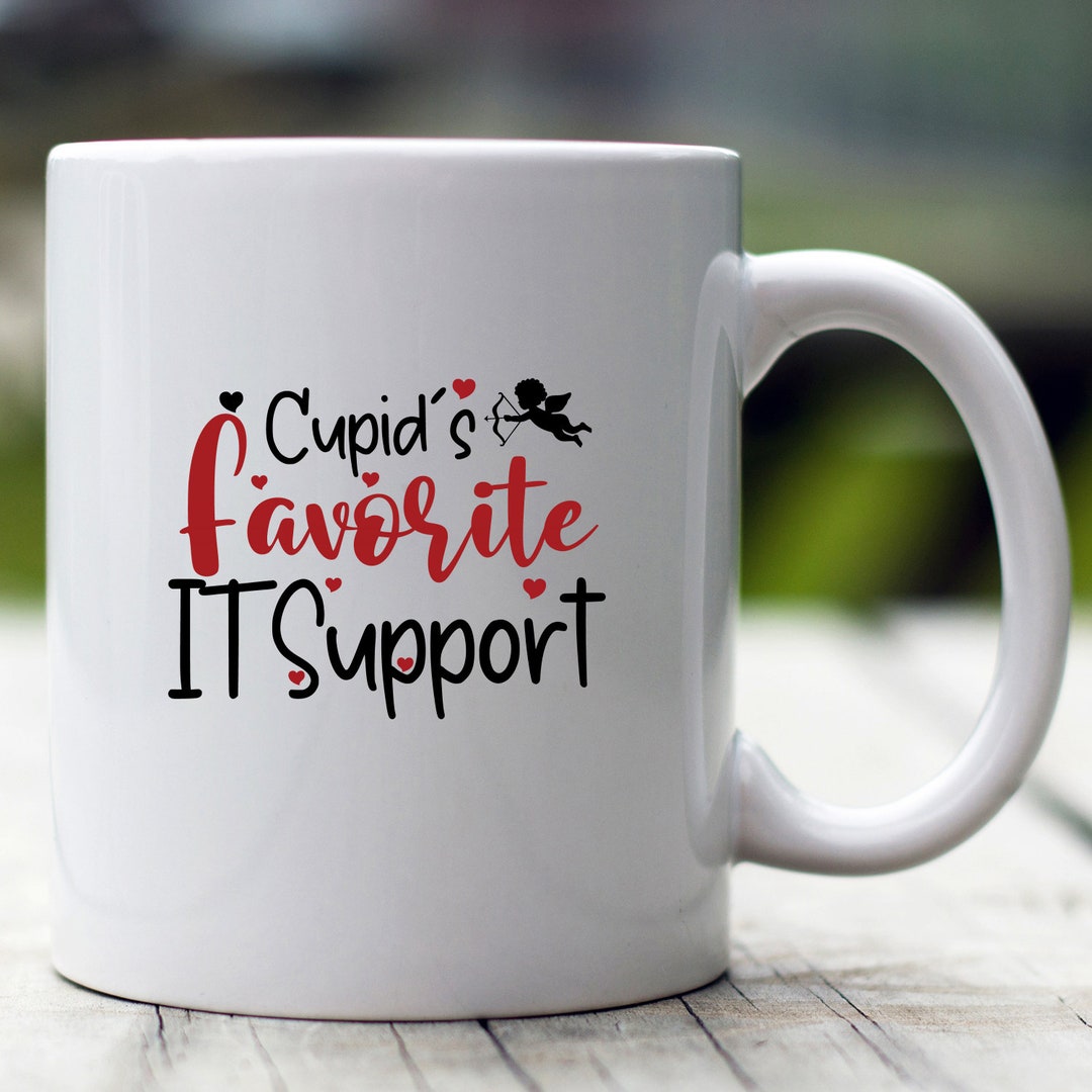 Cupid's Favorite It Support Mug, Valentine It Support Mug, It Support ...