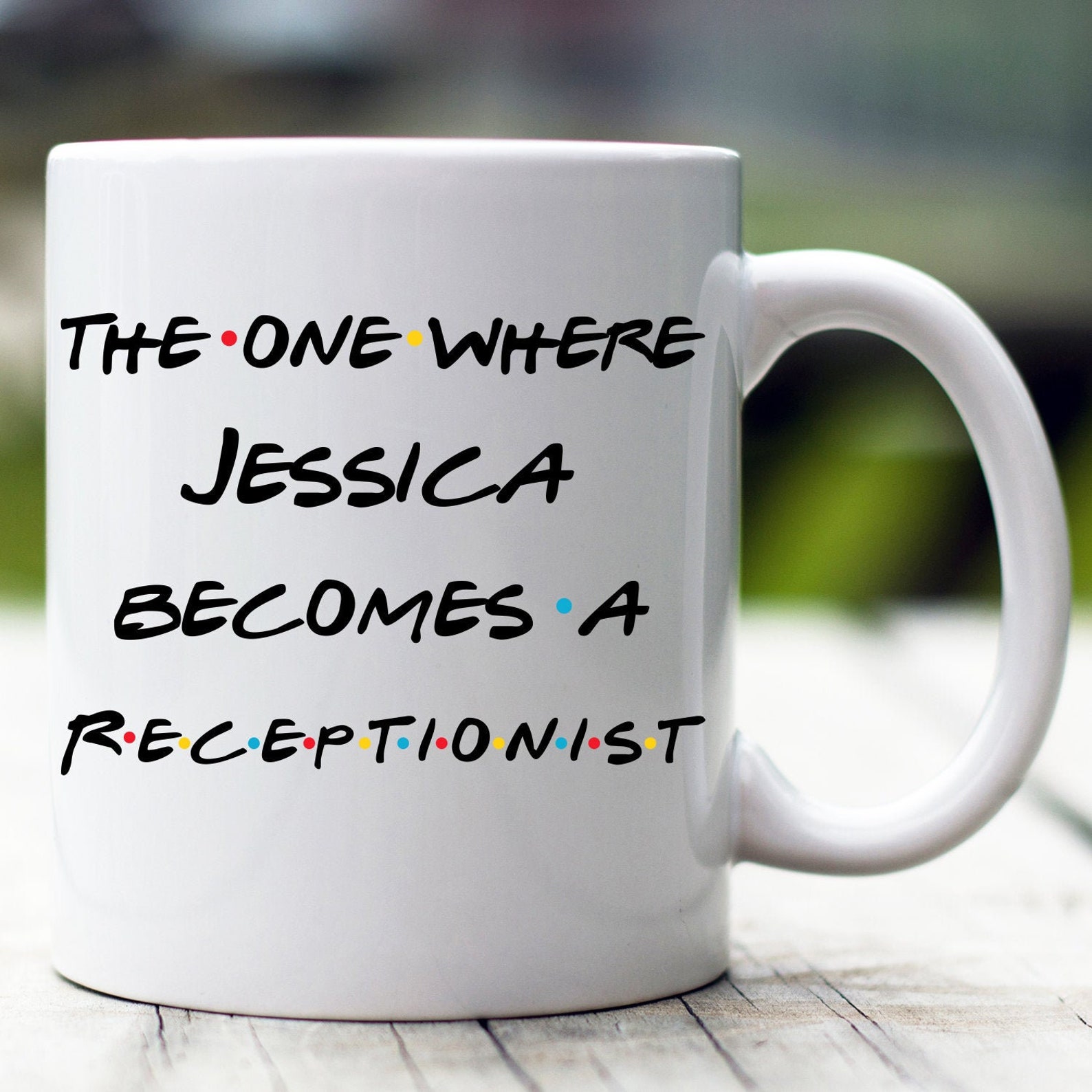 Personalized Receptionist Mug, the One Where Becomes Receptionist ...