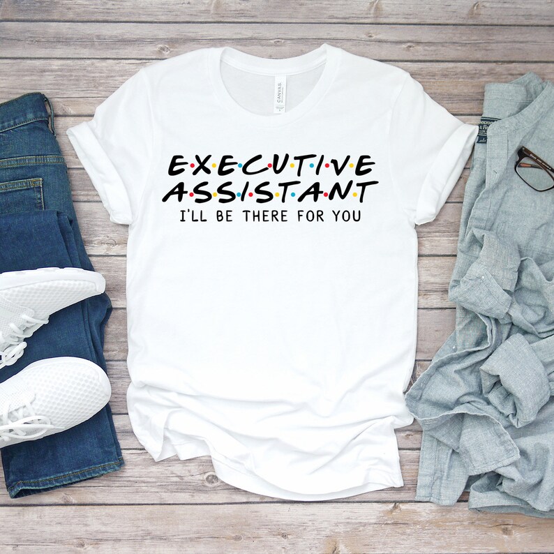 Executive Assistant Shirt Executive Assistant Gift I'll | Etsy