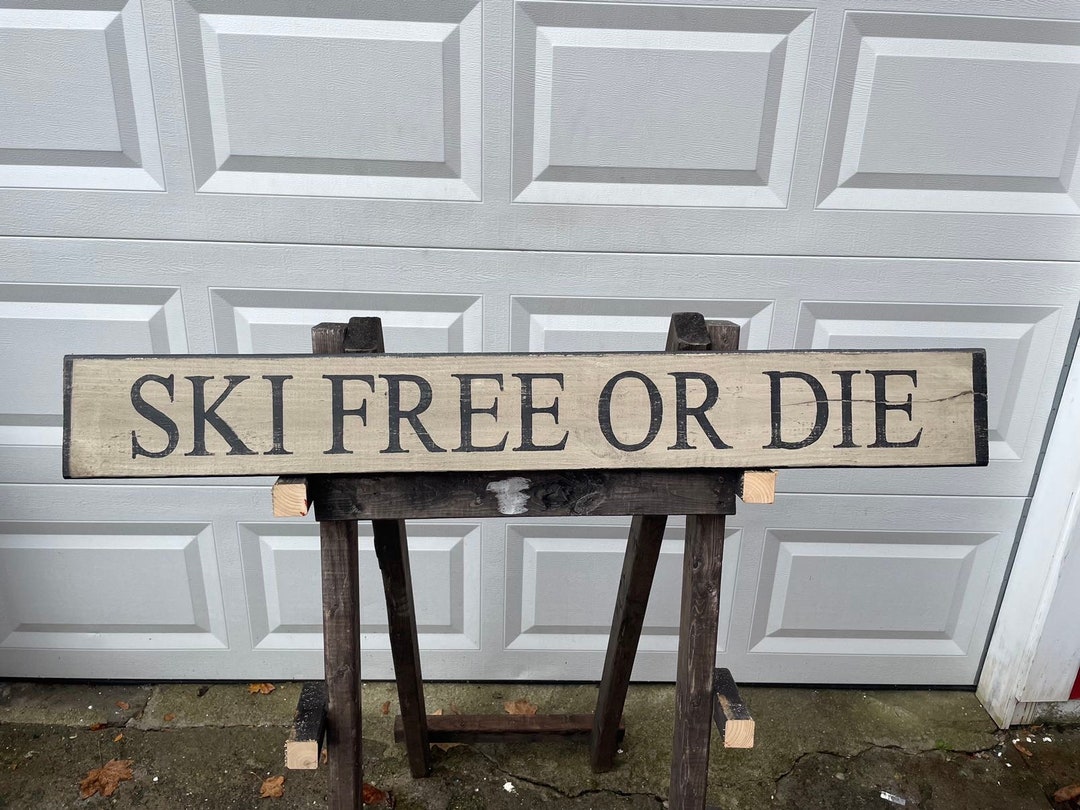 SKI FREE or DIE , Rustic Sign (free Shipping) - Etsy