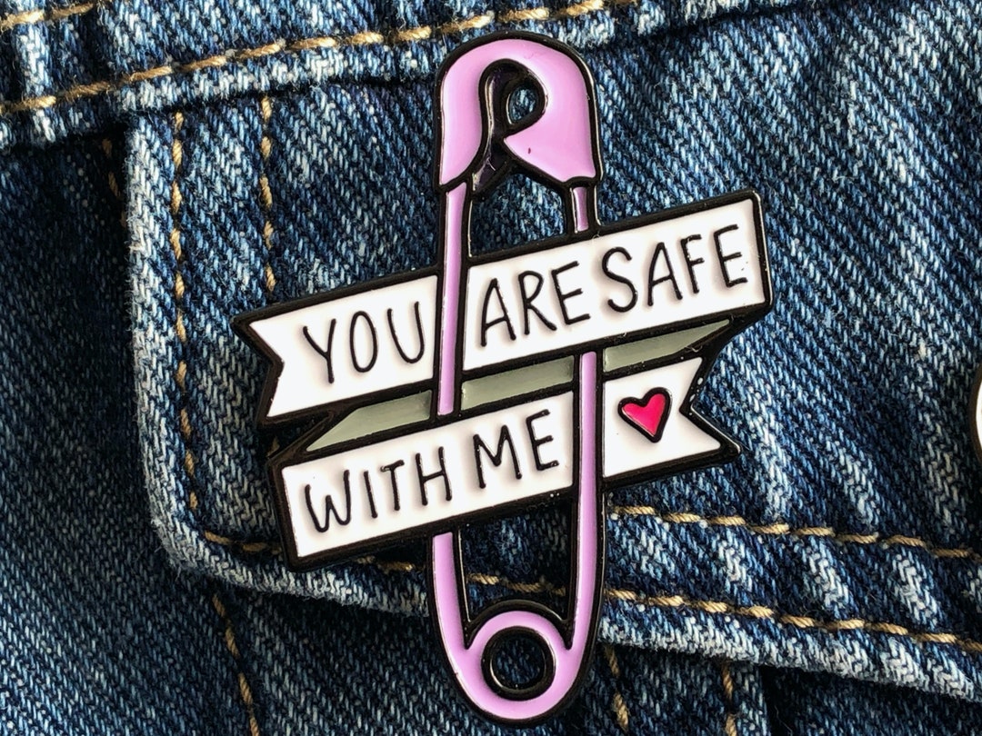 You Are Safe With Me Pin Enamel Metal Lapel Pin Badge - Etsy