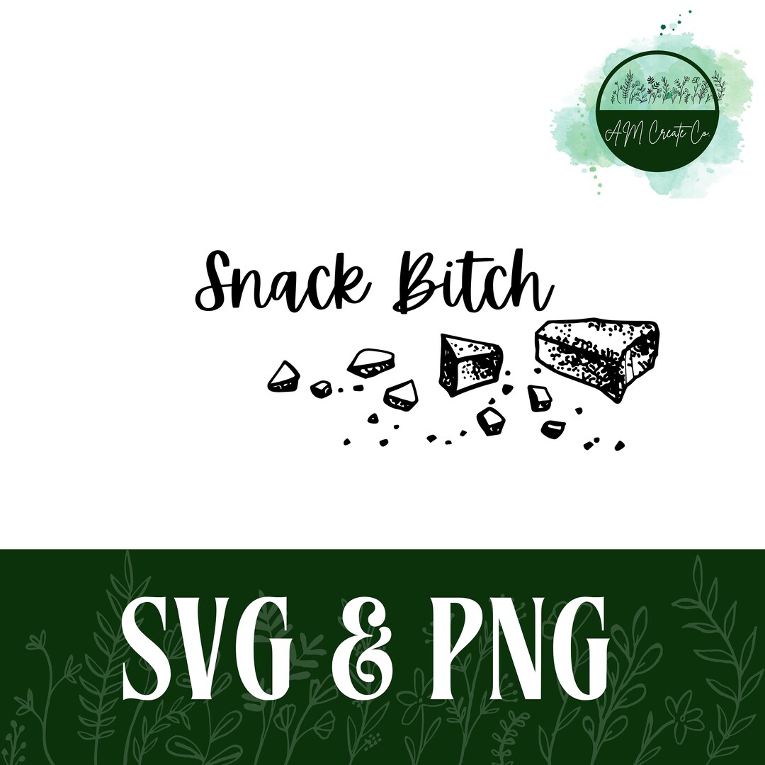 Snack Bitch With Crumbs SVG - Etsy