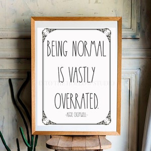 Being Normal is Vastly Overrated Aggie Cromwell | Downloadable Prints ...