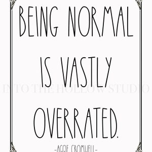 Being Normal is Vastly Overrated Aggie Cromwell | Downloadable Prints ...