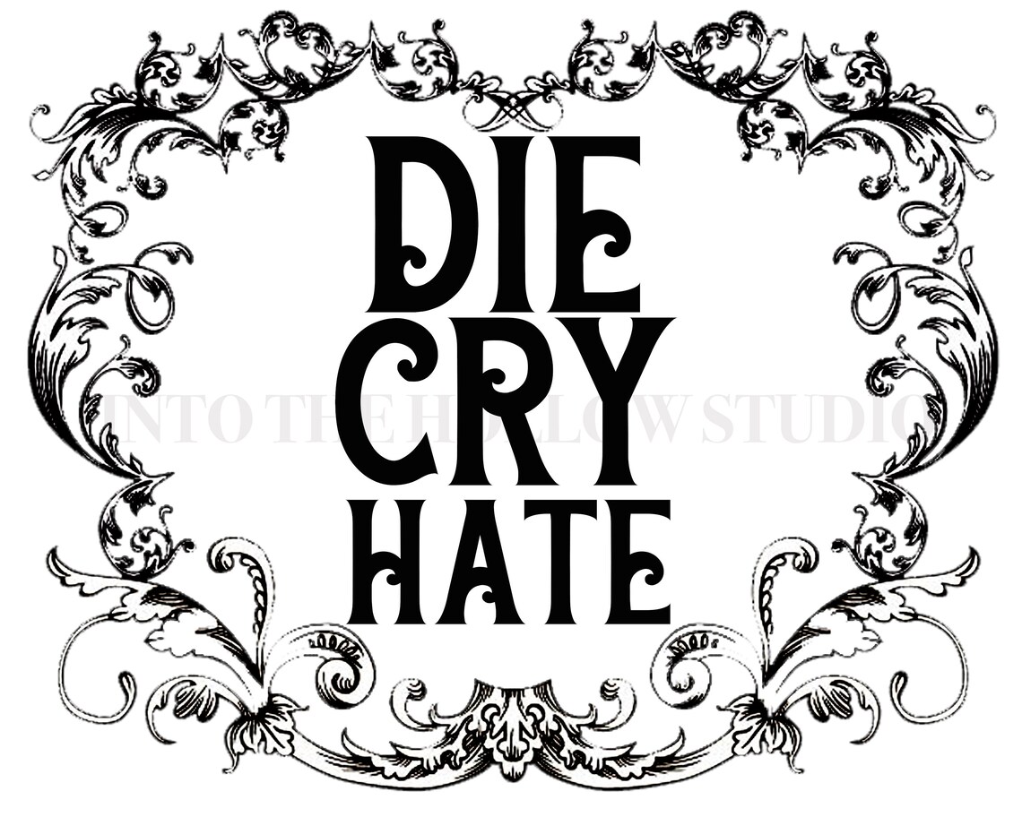 Die Cry Hate Downloadable Prints | Printable Wall Art | Goth Decor ...